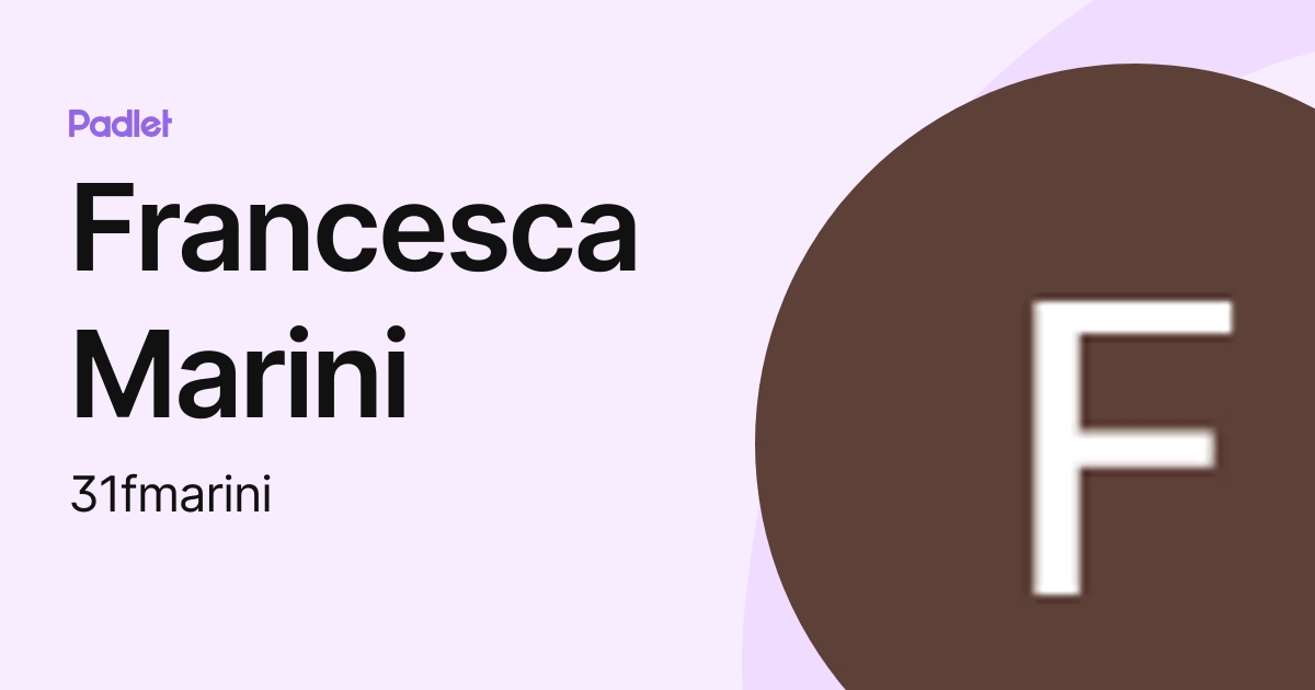 Francesca Marini (31fmarini) profile | Padlet