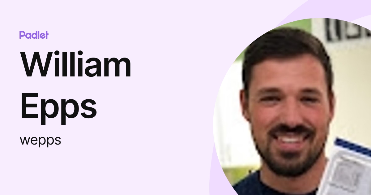 William Epps (wepps) profile | Padlet