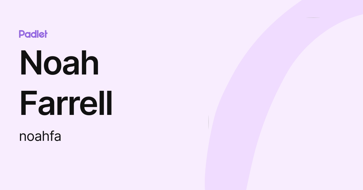 Noah Farrell (noahfa) profile | Padlet