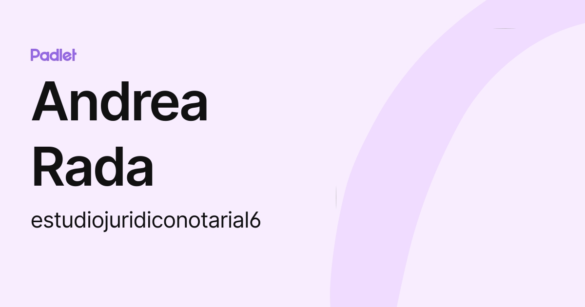 Andrea Rada (estudiojuridiconotarial6) profile | Padlet