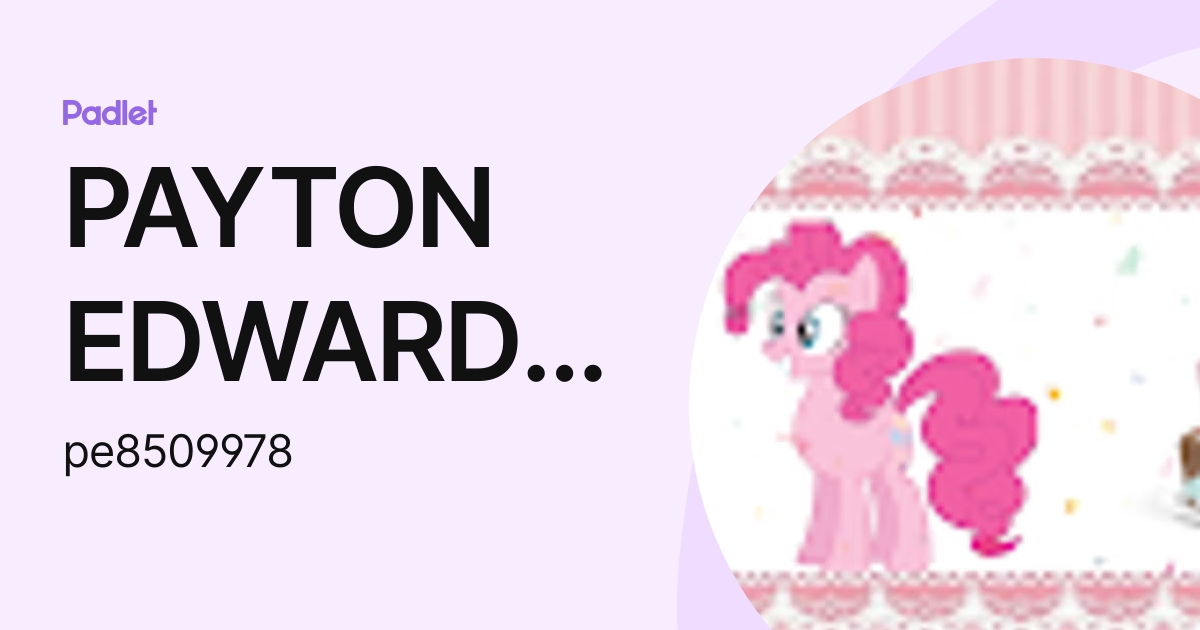 PAYTON EDWARDS-HUGHES (pe8509978) profile | Padlet