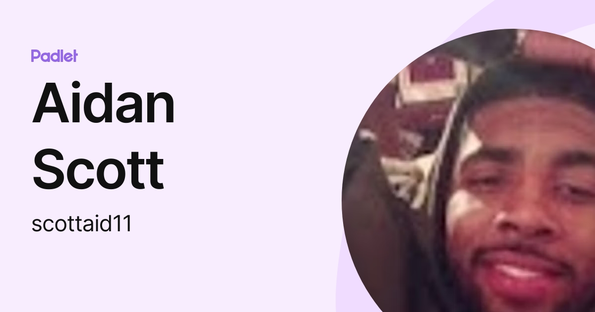 Aidan Scott (scottaid11) profile | Padlet