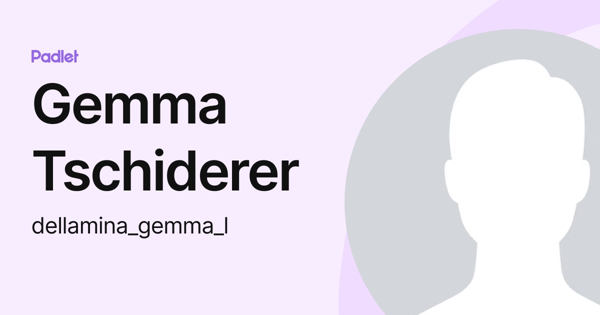 Gemma Tschiderer (dellamina_gemma_l) profile | Padlet