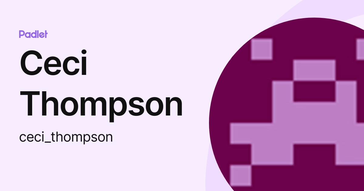 Ceci Thompson (ceci_thompson) profile | Padlet