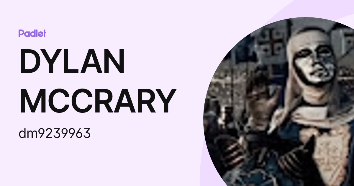 DYLAN MCCRARY (dm9239963) profile | Padlet