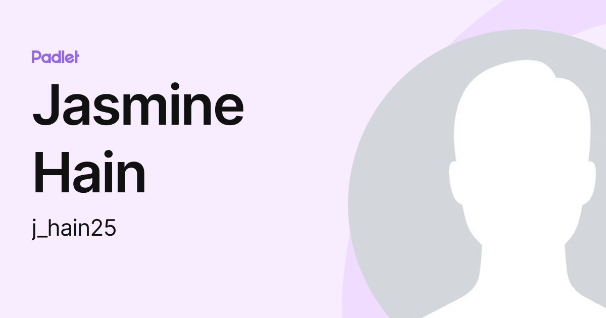 Jasmine Hain (j_hain25) profile | Padlet