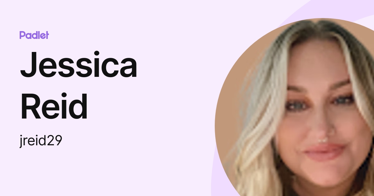 Jessica Reid (jreid29) profile | Padlet