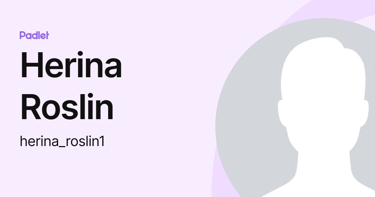 Herina Roslin (herina_roslin1) profile | Padlet
