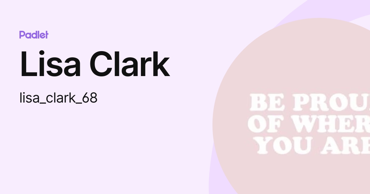 Lisa Clark (lisa_clark_68) profile | Padlet