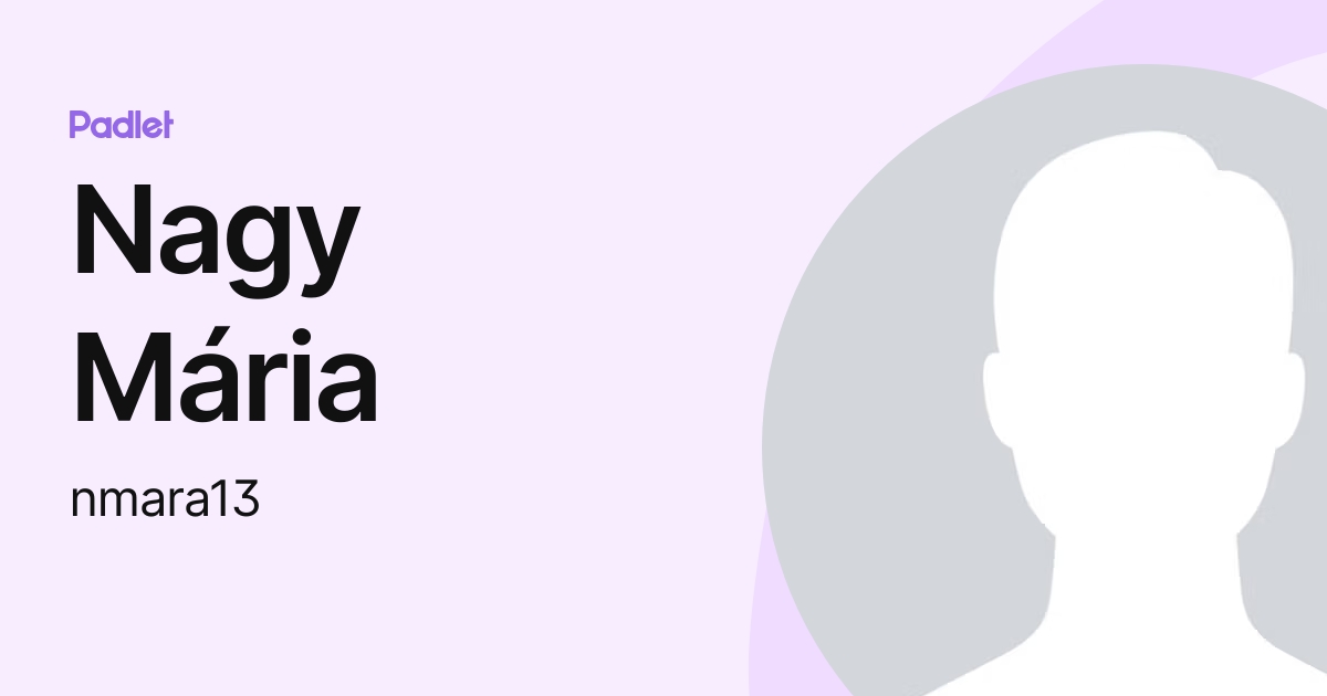 Nagy Mária (nmara13) profile | Padlet