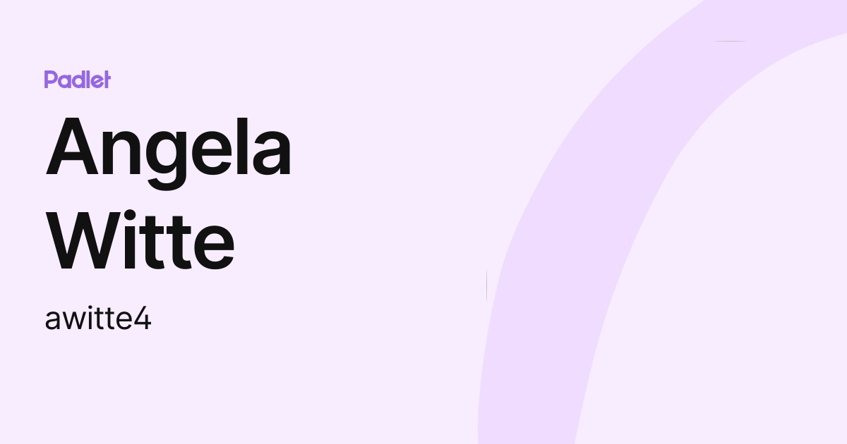 Angela Witte (awitte4) profile | Padlet