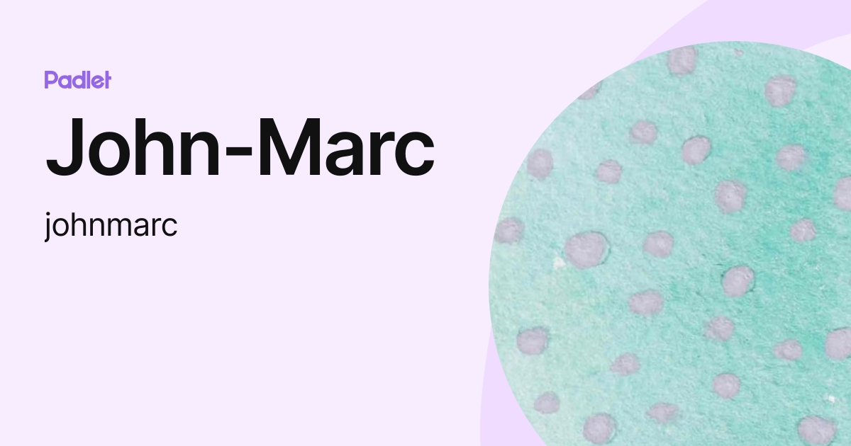 John-Marc (johnmarc) profile | Padlet