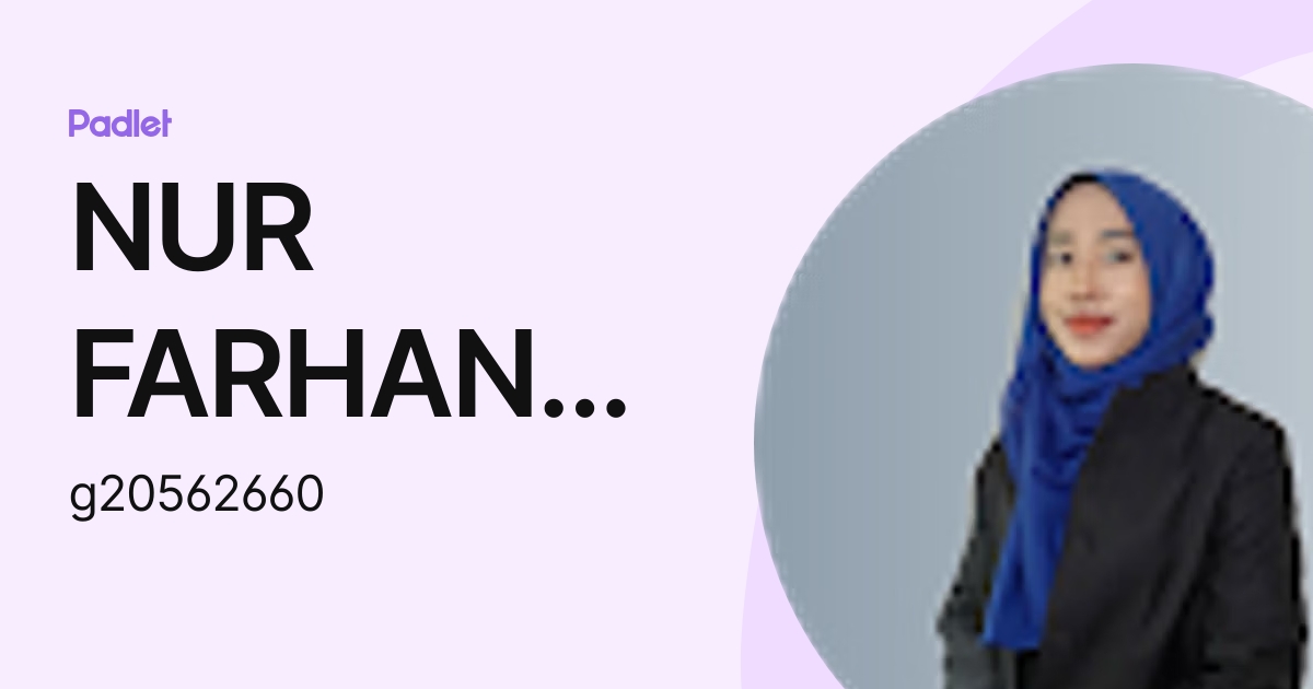 NUR FARHANA BINTI MOHD SUKERI KPM-Guru (g20562660) profile | Padlet