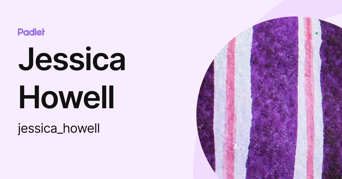 Jessica Howell (jessica_howell) profile | Padlet