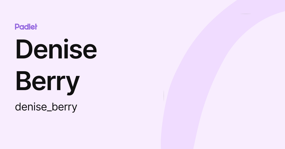 Denise Berry (denise_berry) profile | Padlet