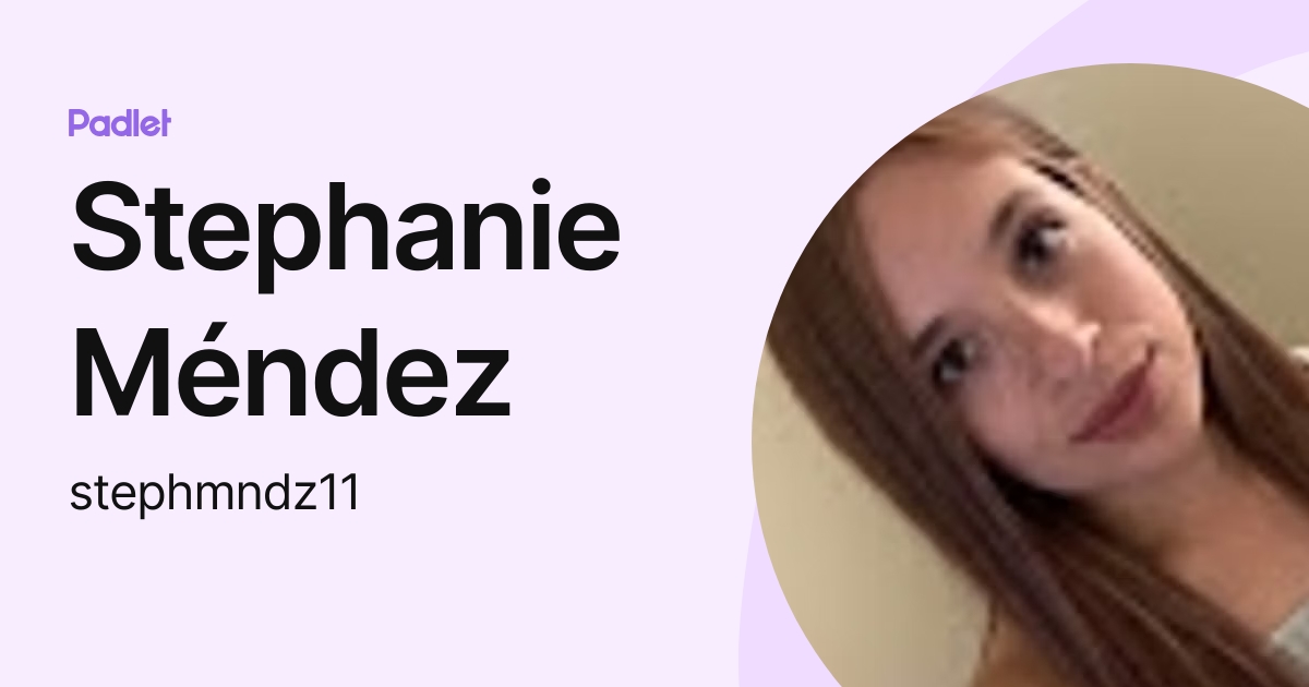 Stephanie Méndez (stephmndz11) profile | Padlet
