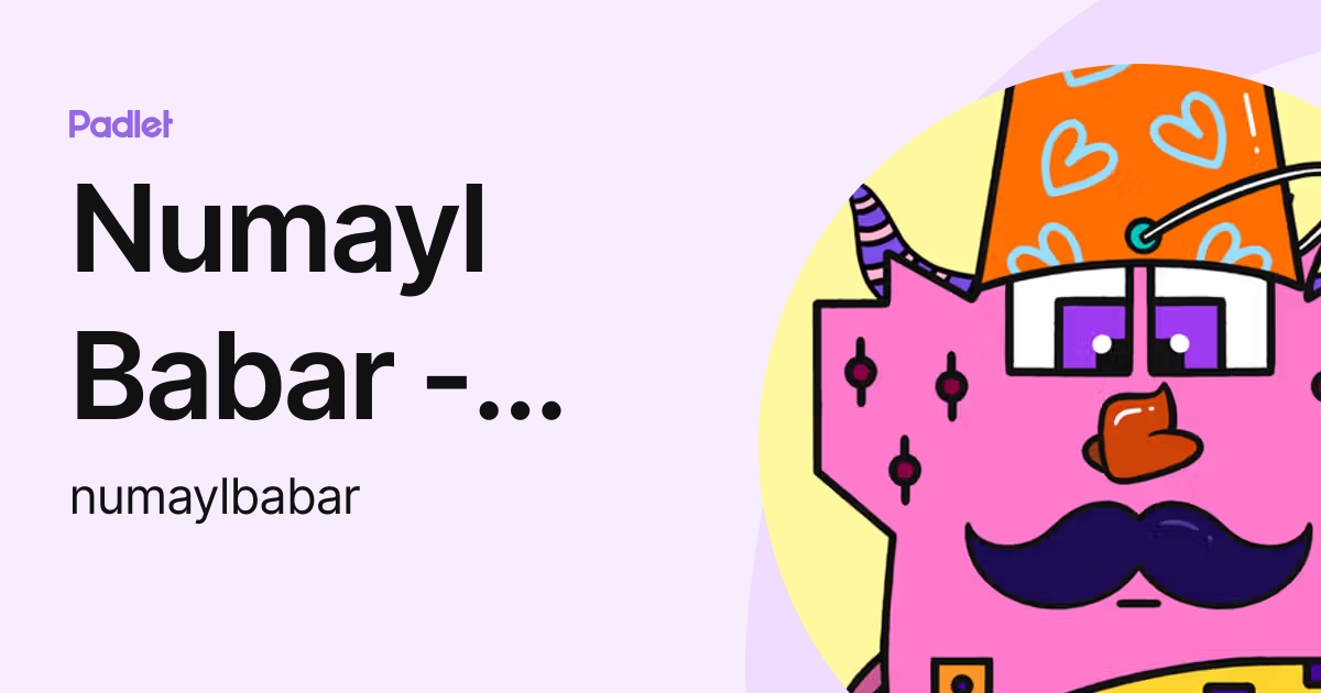 Numayl Babar - 101908/TCHR/JTCG (numaylbabar) profile | Padlet