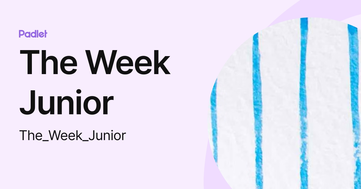 The Week Junior The Week Junior Profile Padlet