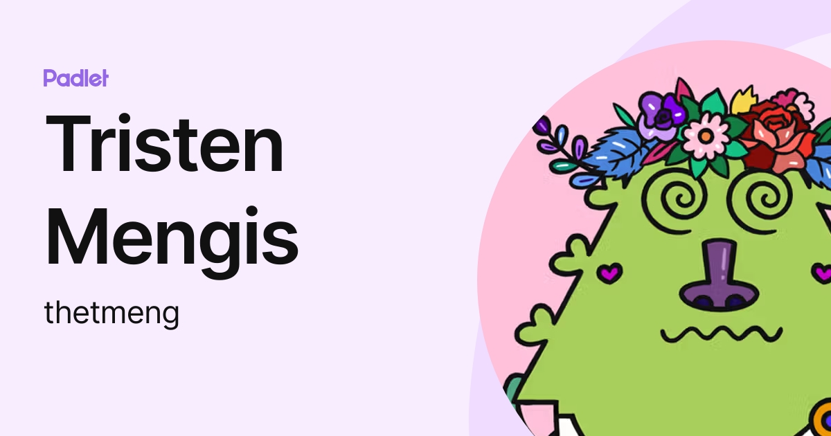 Tristen Mengis (thetmeng) profile | Padlet