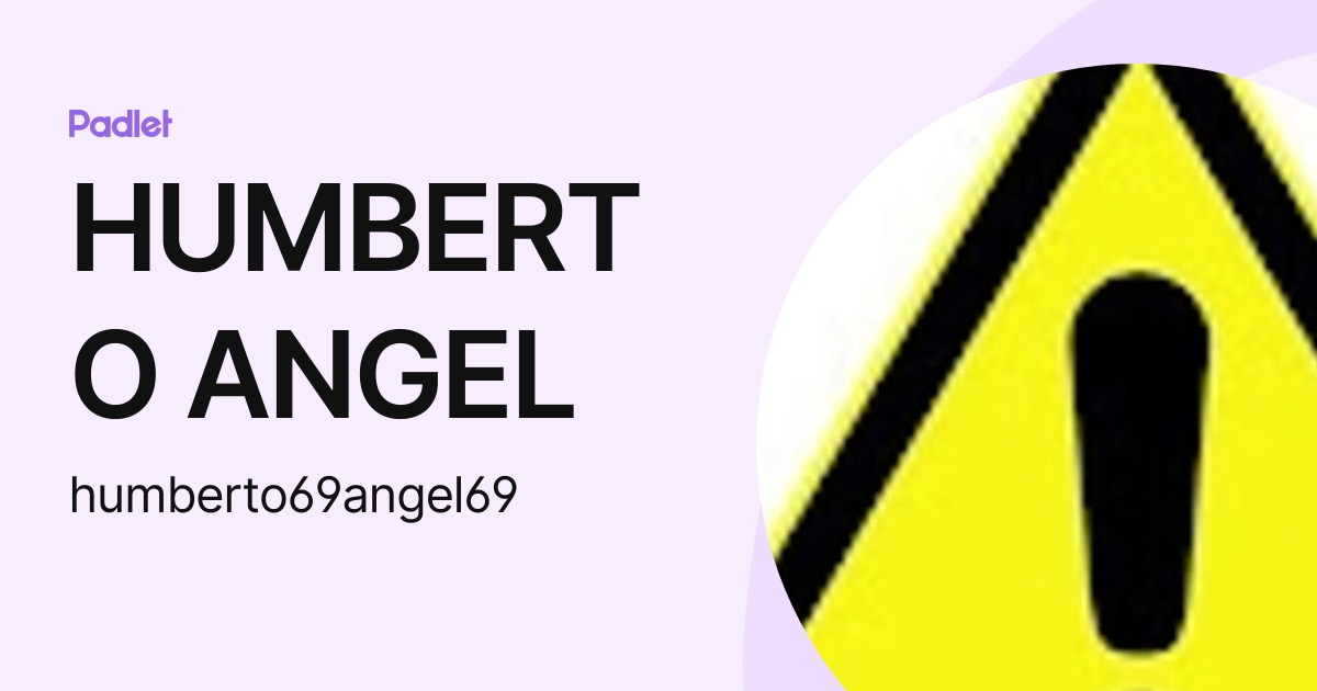HUMBERTO ANGEL (humberto69angel69) profile | Padlet