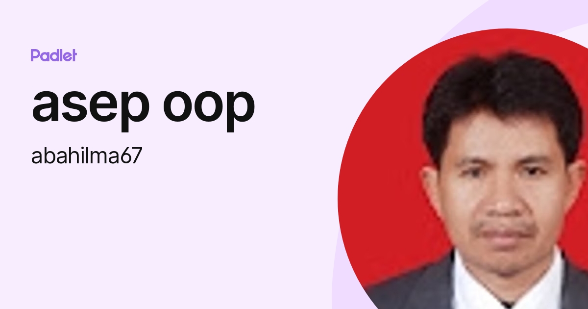 asep oop (abahilma67) profile | Padlet