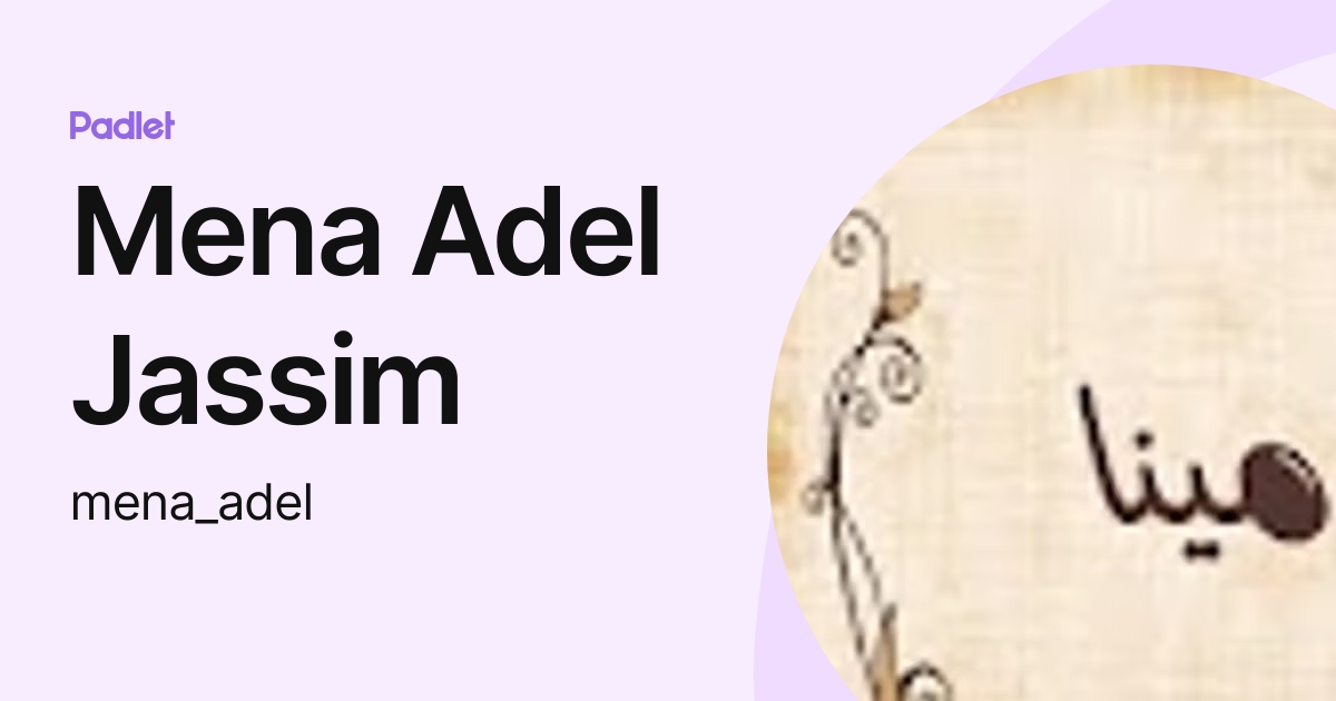 Mena Adel Jassim (mena_adel) profile | Padlet