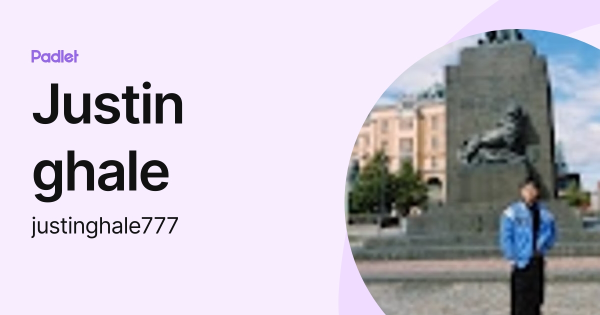 Justin ghale (justinghale777) profile | Padlet