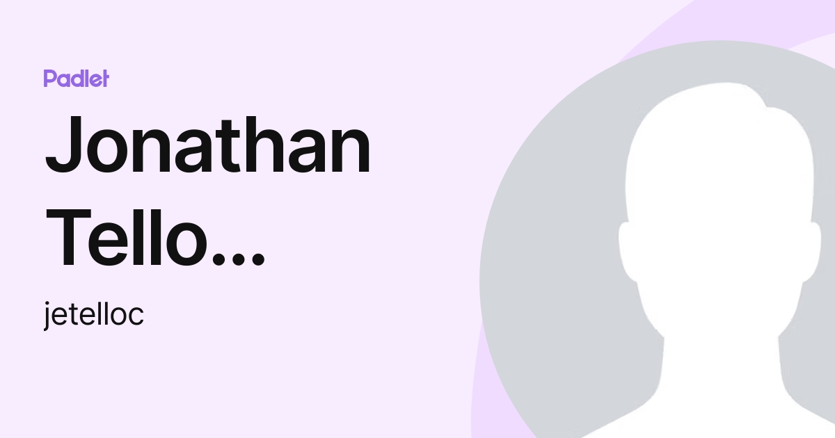 Jonathan Tello Carrasco (jetelloc) profile | Padlet