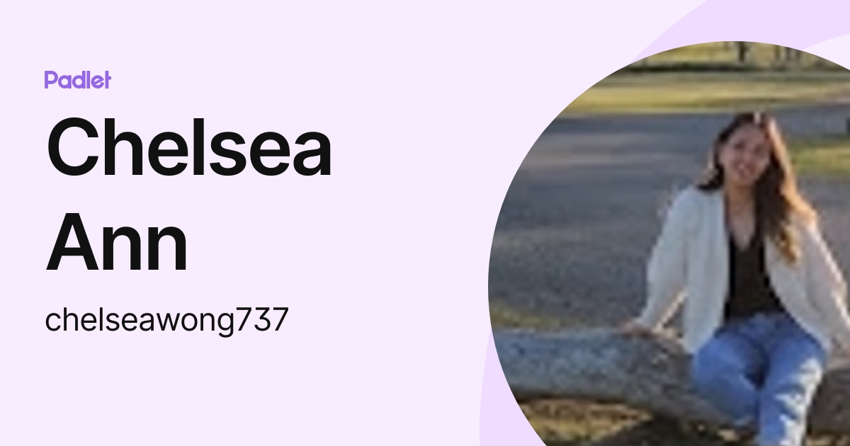 Chelsea Ann (chelseawong737) profile | Padlet