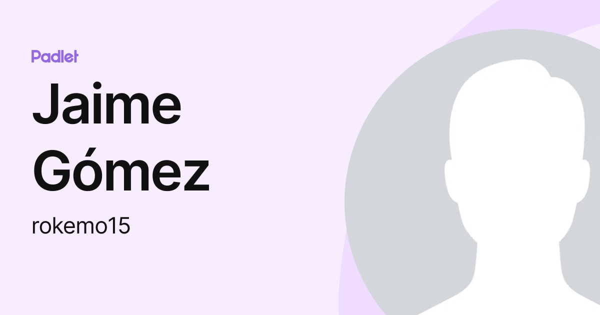 Jaime Gómez (rokemo15) profile | Padlet