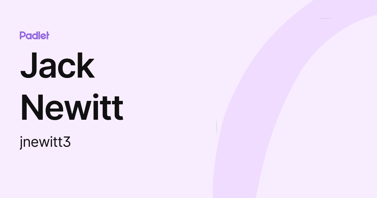 Jack Newitt (jnewitt3) profile | Padlet