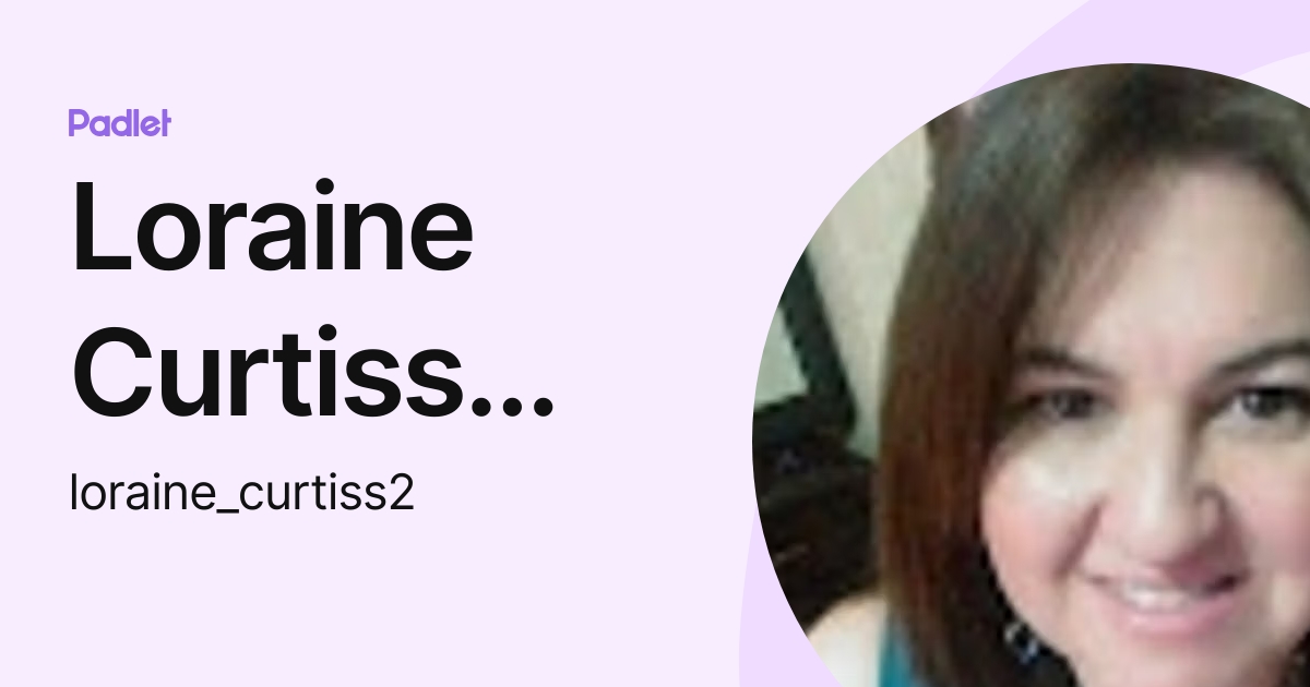 Loraine Curtiss Quiñónez (loraine_curtiss2) profile | Padlet