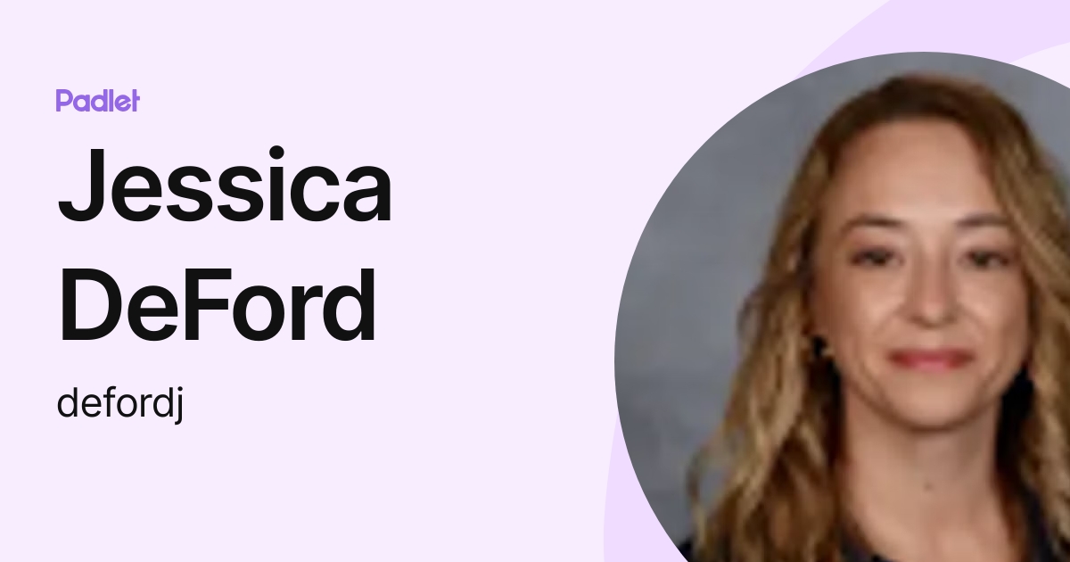 Jessica DeFord (defordj) profile | Padlet