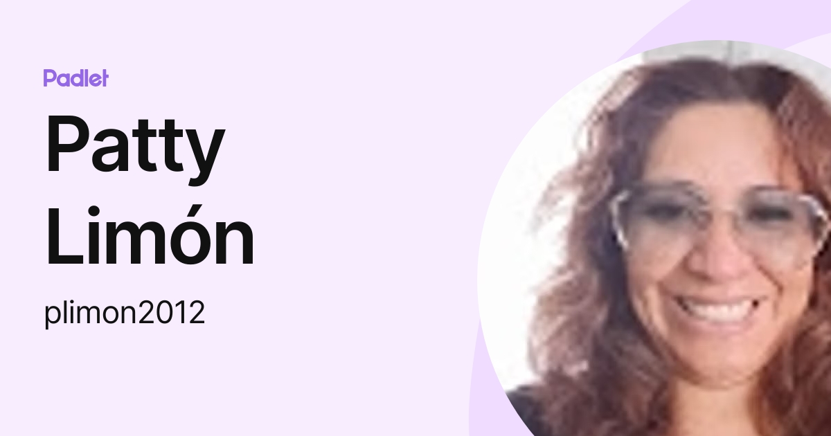 Patty Limón (plimon2012) profile | Padlet
