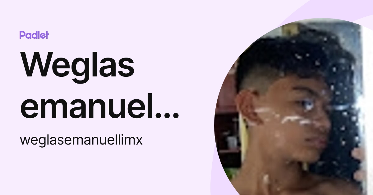Weglas emanuel Lima rodrigues (weglasemanuellimx) profile | Padlet