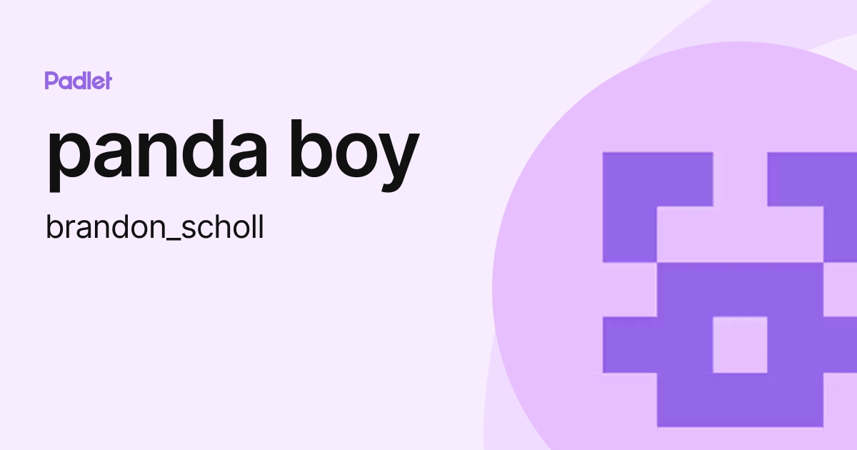 panda boy (brandon_scholl) profile | Padlet