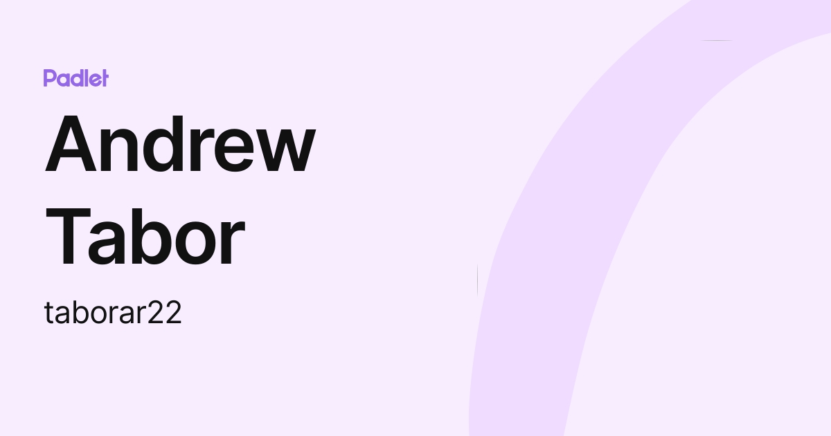 Andrew Tabor (taborar22) profile | Padlet