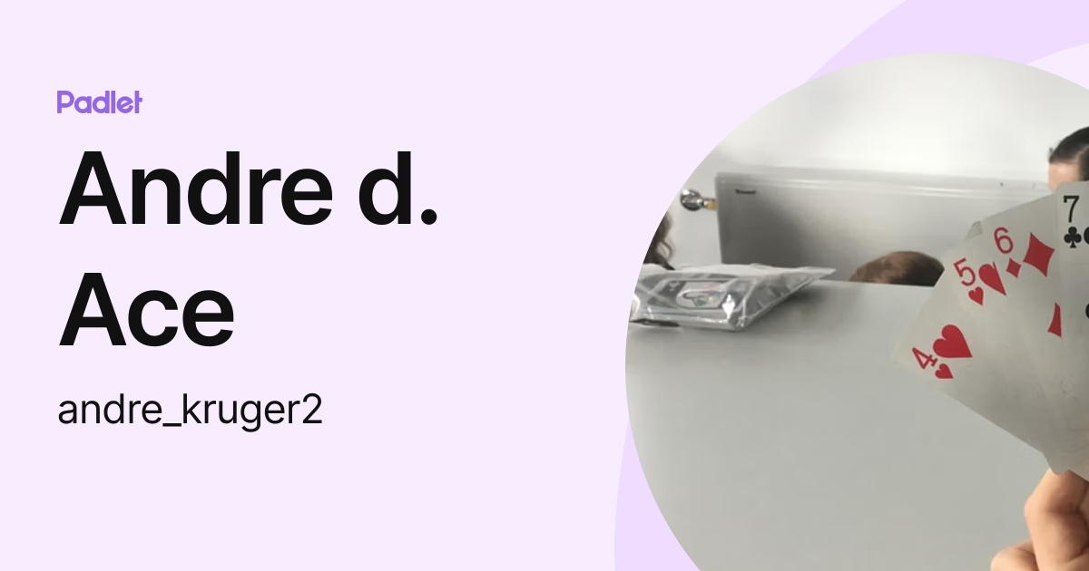 Andre d. Ace (andre_kruger2) profile | Padlet