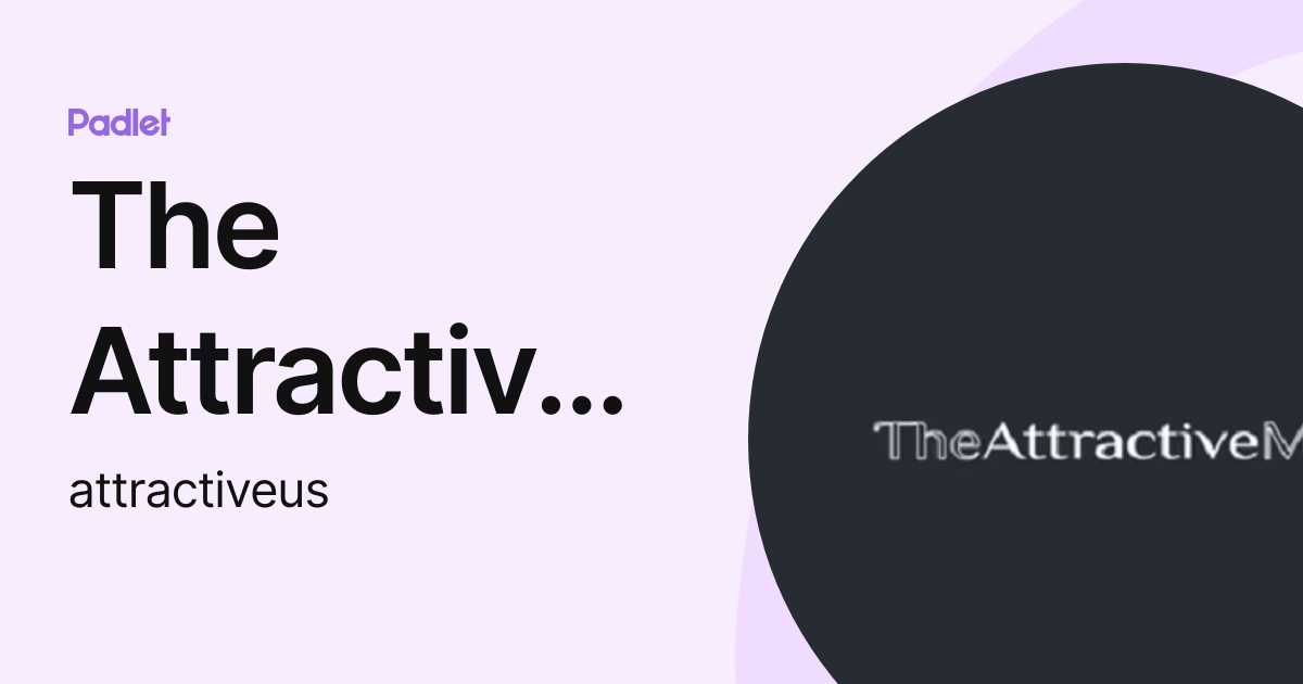 The Attractive Man Review (attractiveus) profile | Padlet