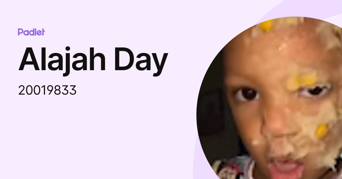 Alajah Day (20019833) profile | Padlet