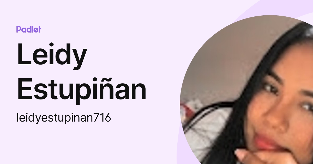 Leidy Estupiñan (leidyestupinan716) profile | Padlet