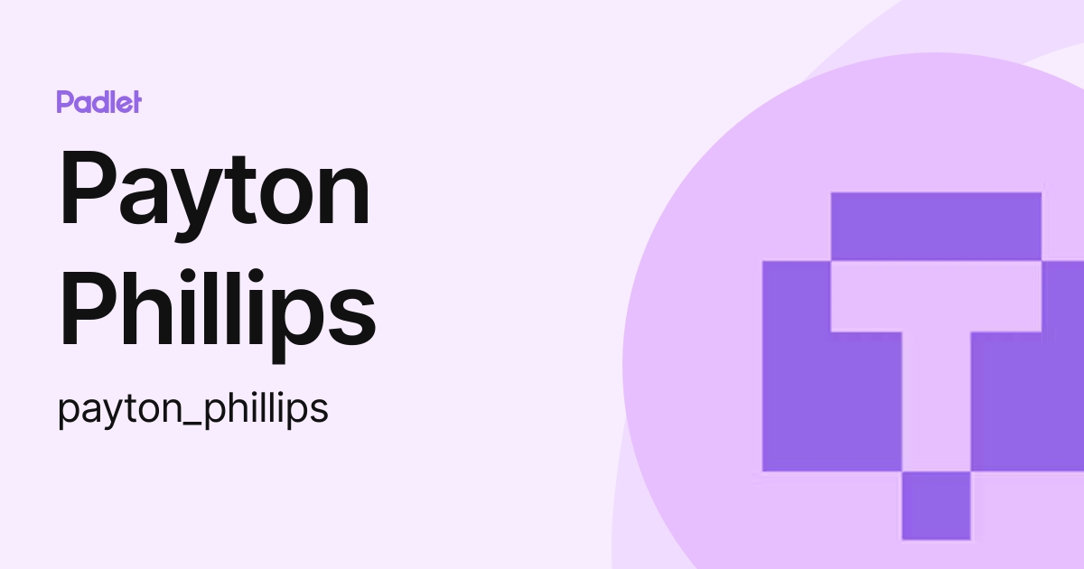 Payton Phillips (payton_phillips) profile | Padlet