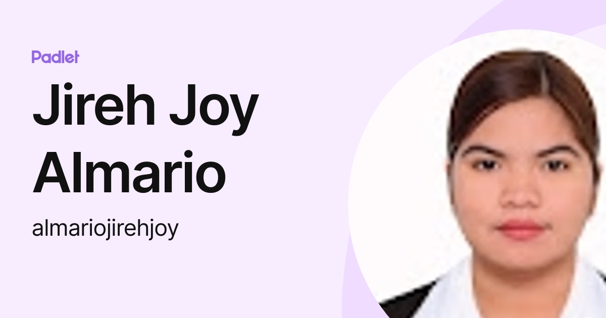 Jireh Joy Almario (almariojirehjoy) profile | Padlet