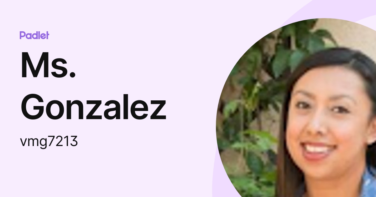Ms. Gonzalez (vmg7213) profile | Padlet