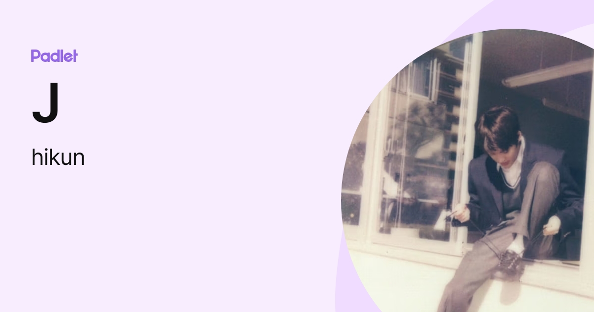 J (hikun) profile | Padlet