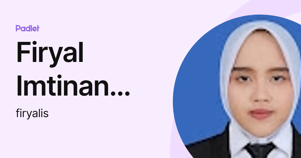 Firyal Imtinan Sya'ban (firyalis) profile | Padlet