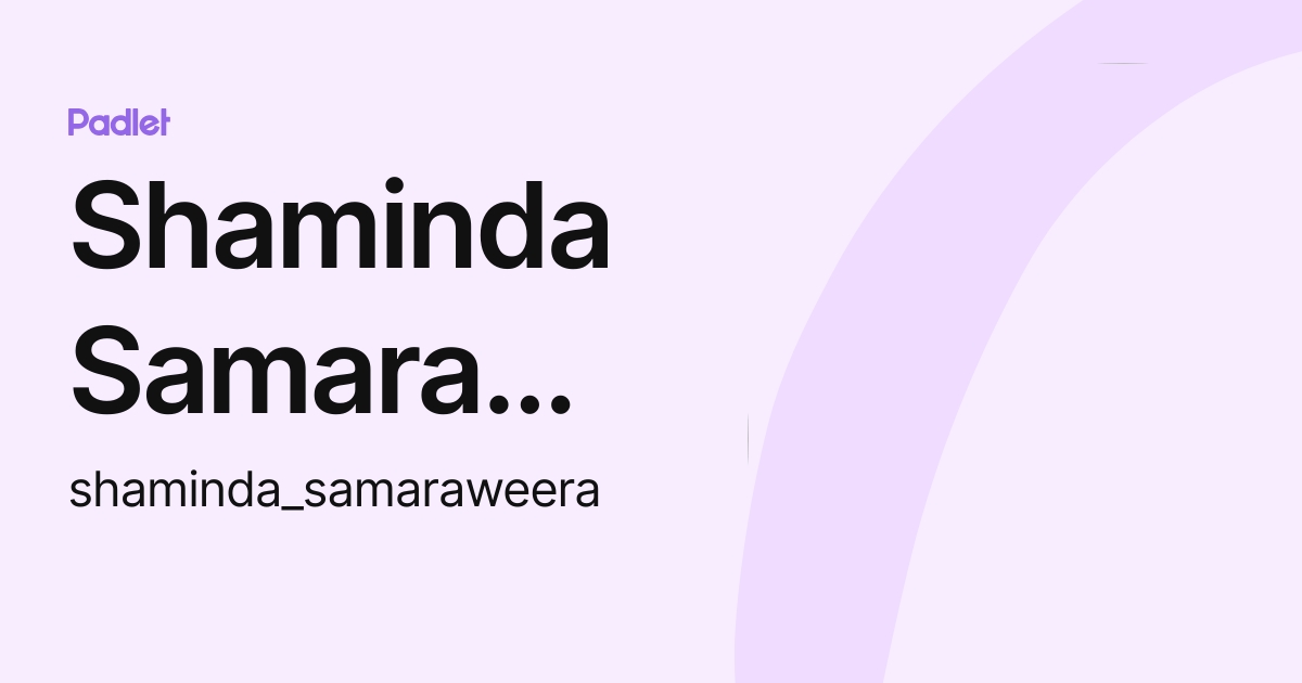 Shaminda Samaraweera (shaminda_samaraweera) profile | Padlet