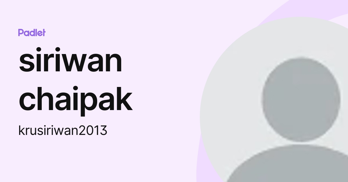 siriwan chaipak (krusiriwan2013) profile | Padlet