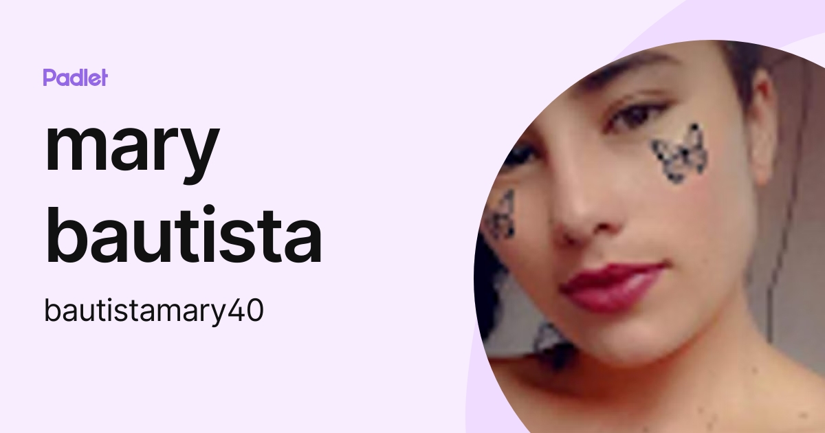 mary bautista (bautistamary40) profile | Padlet
