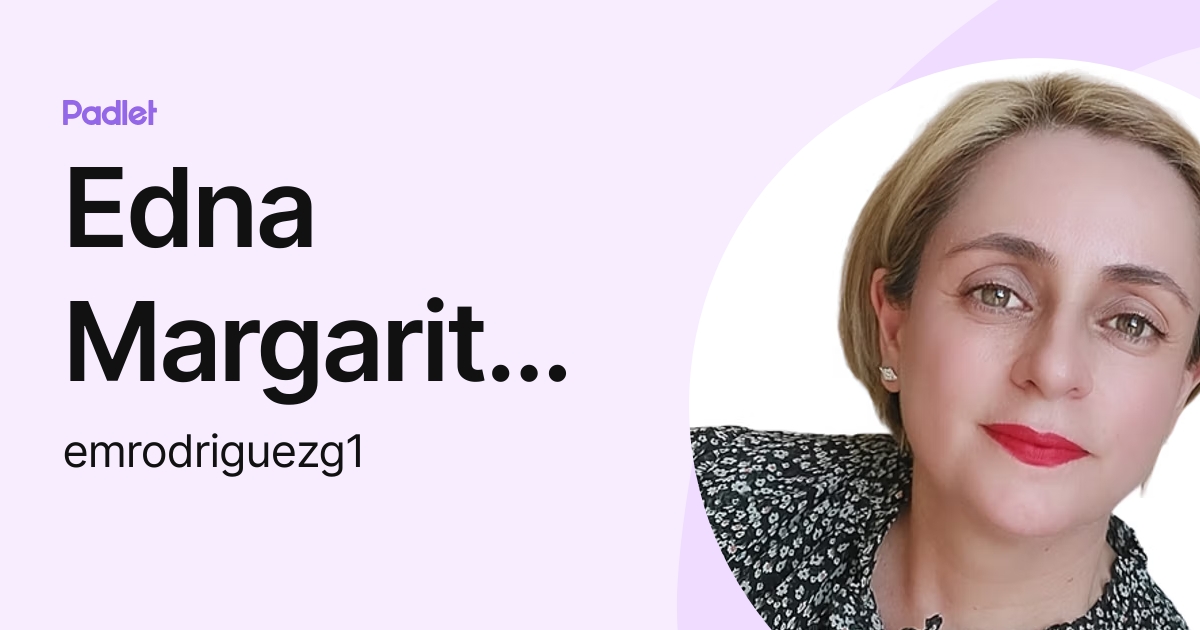 Edna Margarita Rodriguez Gaviria (emrodriguezg1) profile | Padlet
